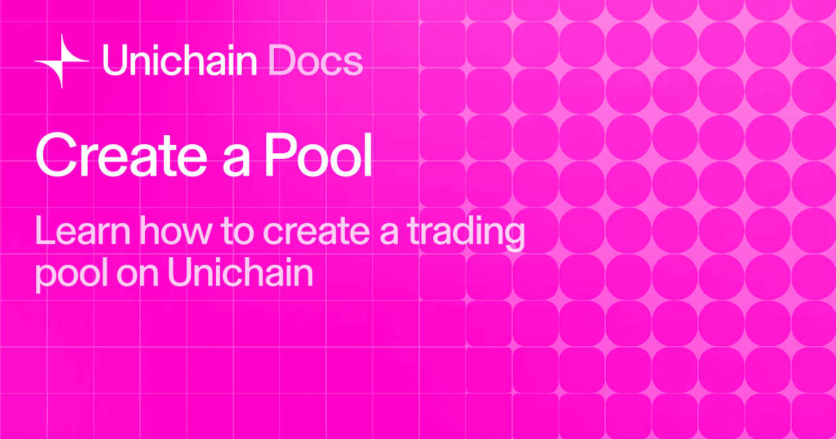 Create a Pool | Unichain Docs