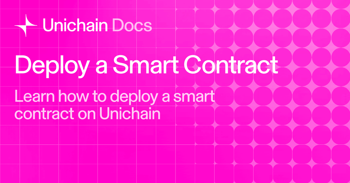 Deploy a Smart Contract | Unichain Docs