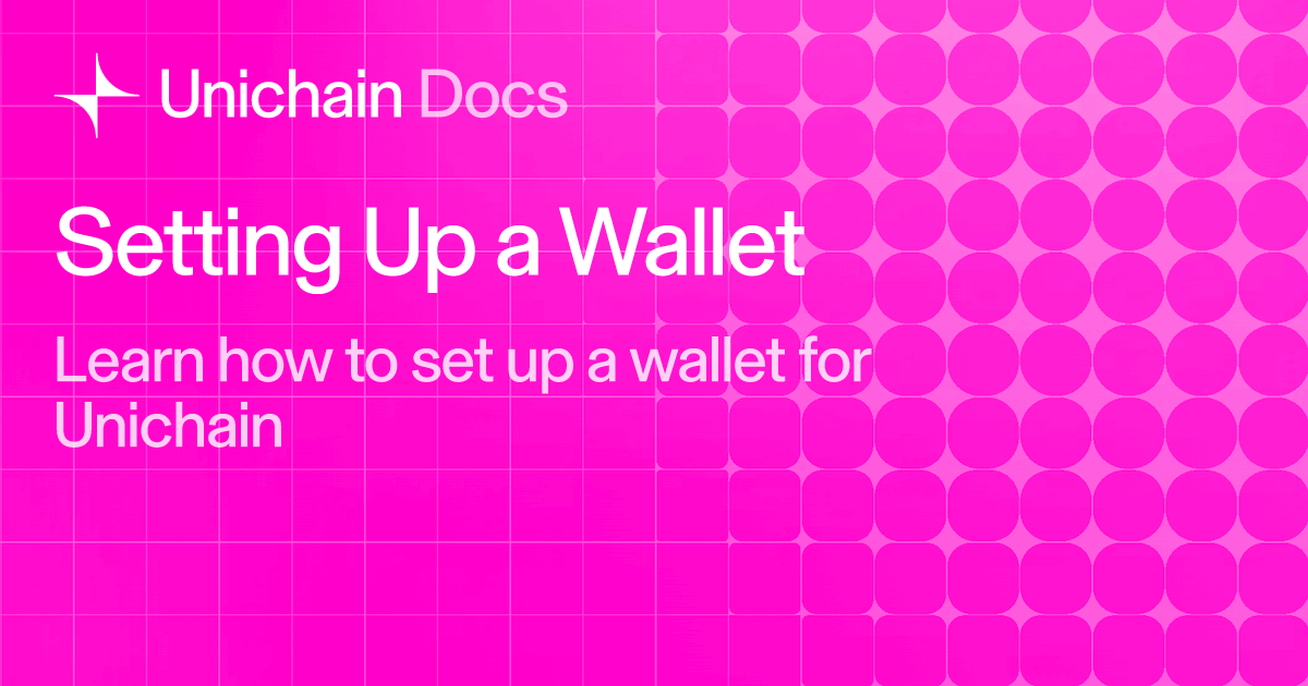 Setting Up a Wallet | Unichain Docs