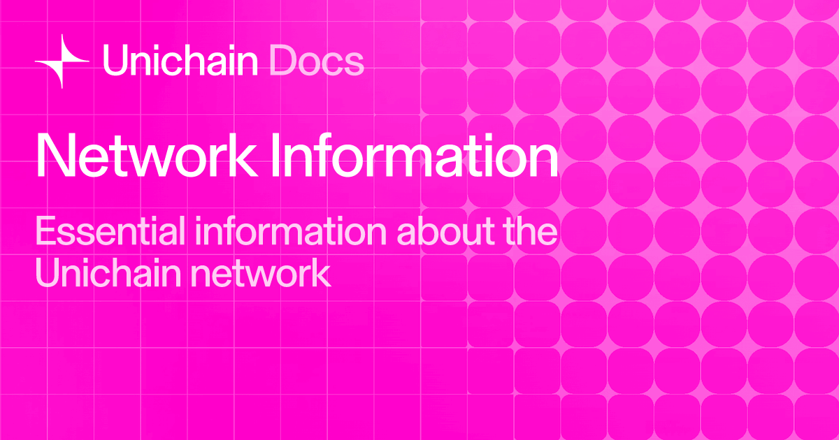 Network Information | Unichain Docs