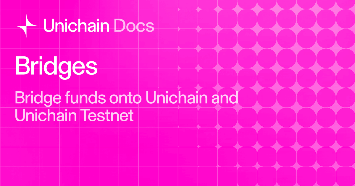 Bridges | Unichain Docs