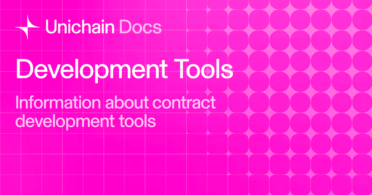 Development Tools | Unichain Docs